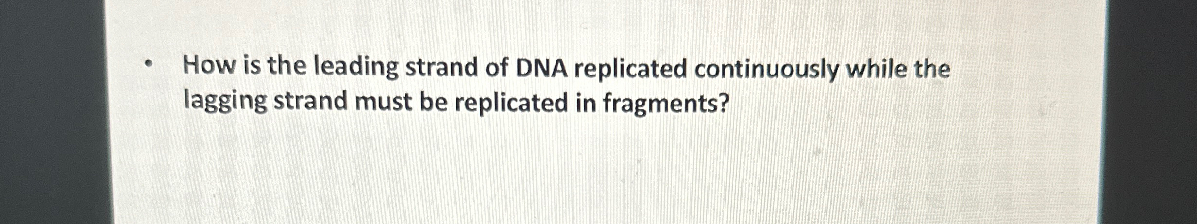 Solved How is the leading strand of DNA replicated | Chegg.com
