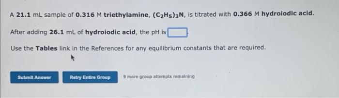 Solved A 21.1 ml sample of 0.316 M triethylamine, (C2H5)3N, | Chegg.com