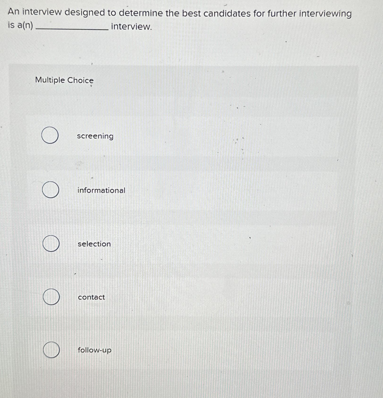 Solved An interview designed to determine the best | Chegg.com