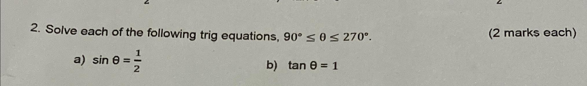 Solved Solve each of the following trig equations, | Chegg.com