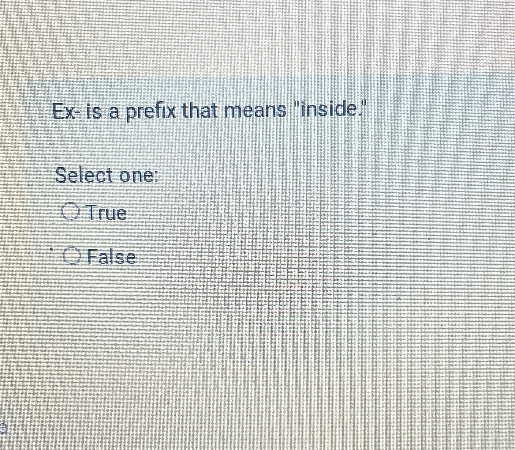 Solved Ex- ﻿is a prefix that means "inside."Select | Chegg.com