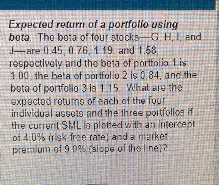 Solved Expected return of a portfolio using beta. The beta | Chegg.com