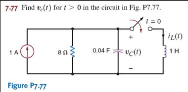 Solved Find vc(t) for t > 0 in the circuit in Fig. P7.77. | Chegg.com
