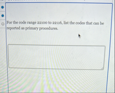 Solved For the code range 22100 ﻿to 22116, ﻿list the codes | Chegg.com