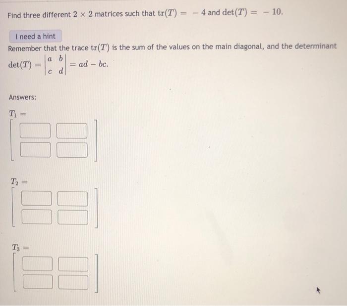 Solved Find three different 2×2 matrices such that tr(T)=−4 | Chegg.com