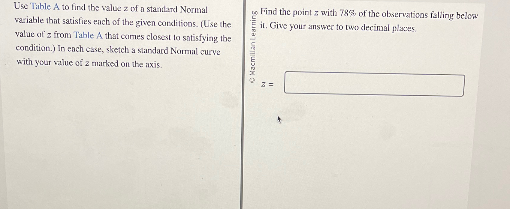 Solved Use Table A to find the value z ﻿of a standard Normal | Chegg.com