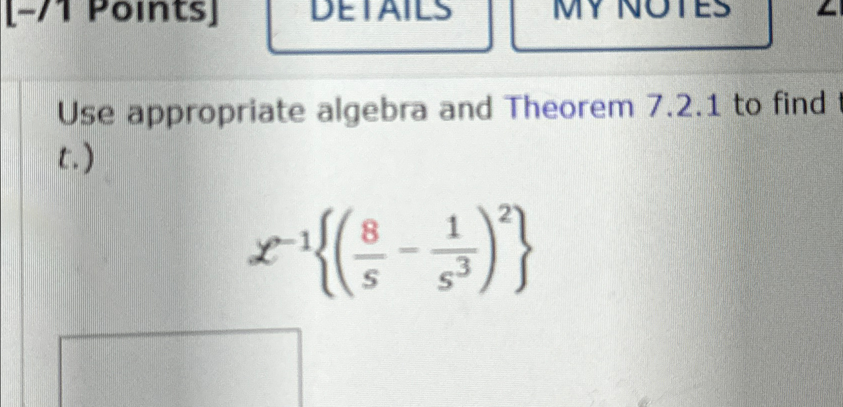 Solved Use appropriate algebra and Theorem 7.2.1 ﻿to find | Chegg.com
