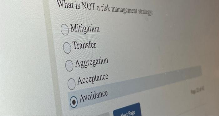 Solved What is NOT a risk management strategy Mitigation | Chegg.com
