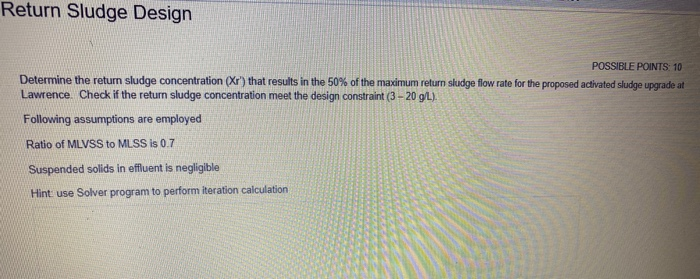 Return Sludge Design POSSIBLE POINTS: 10 Determine | Chegg.com