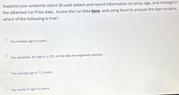 Solved Suppose you randomly select 20 used sedans and record | Chegg.com