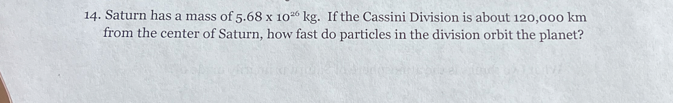 Solved Saturn has a mass of 5.68×1026kg. ﻿If the Cassini | Chegg.com