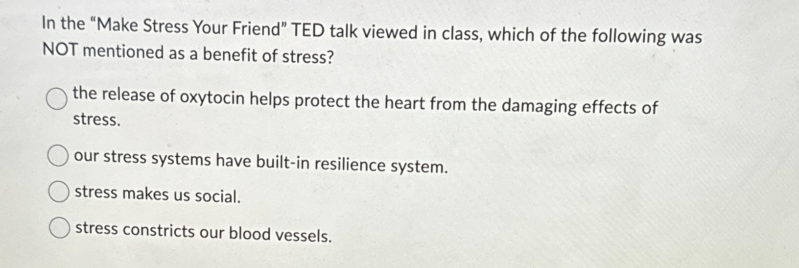 Solved In the "Make Stress Your Friend" TED talk viewed in | Chegg.com