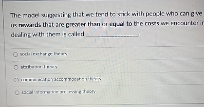 Solved The model suggesting that we tend to stick with | Chegg.com