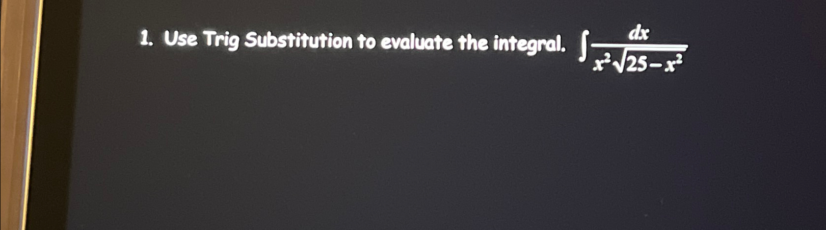 Solved Use Trig Substitution to evaluate the integral. | Chegg.com