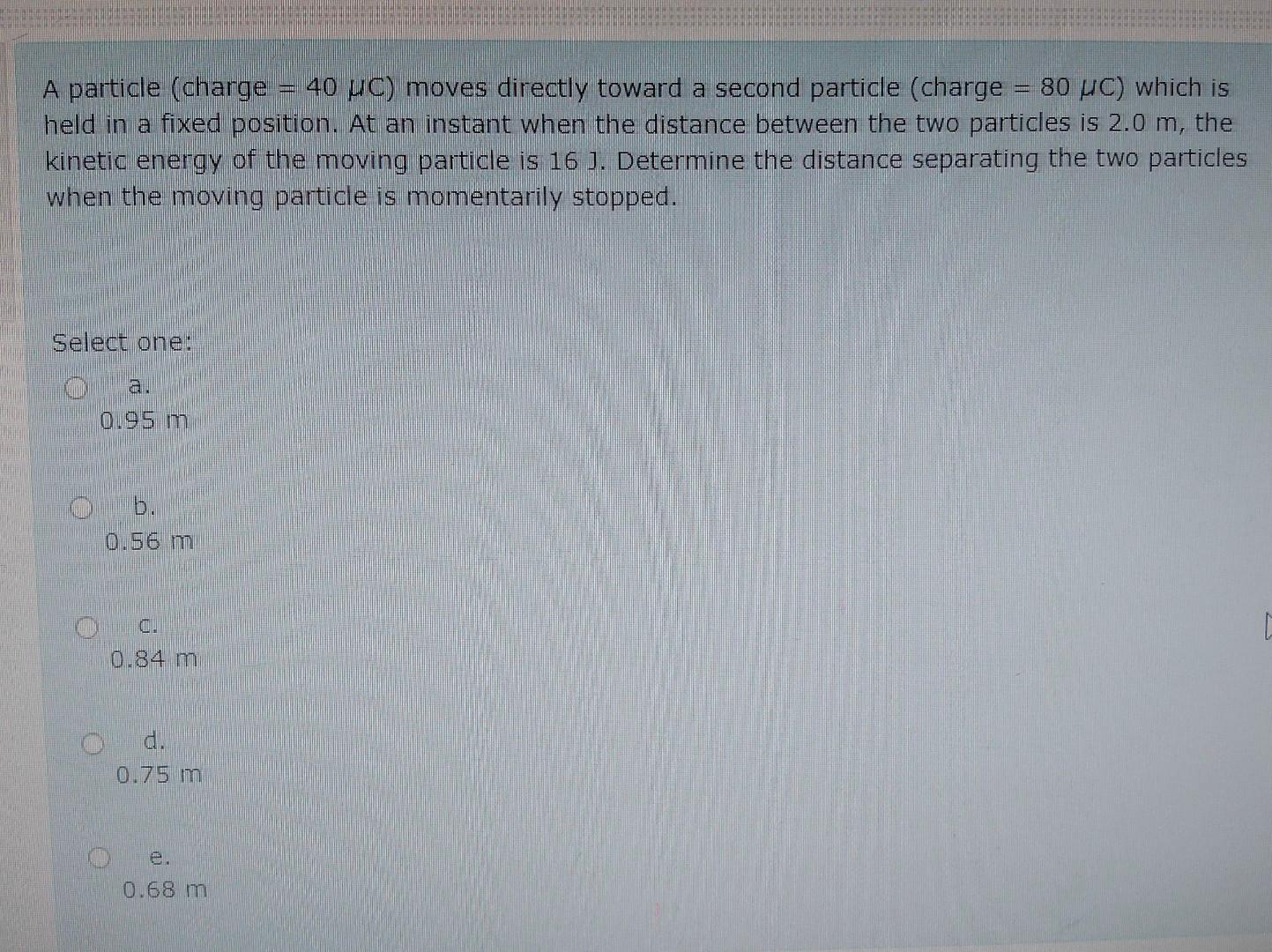 Solved A particle (charge = 40 pc) moves directly toward a | Chegg.com