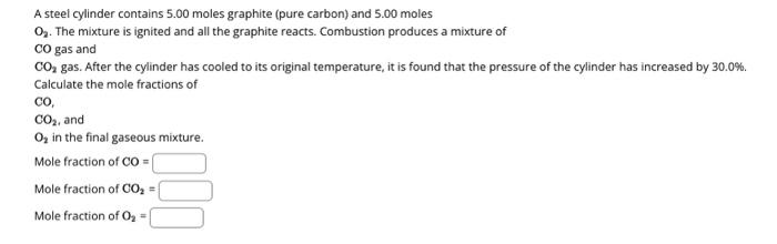 Solved A steel cylinder contains 5.00 moles graphite (pure | Chegg.com