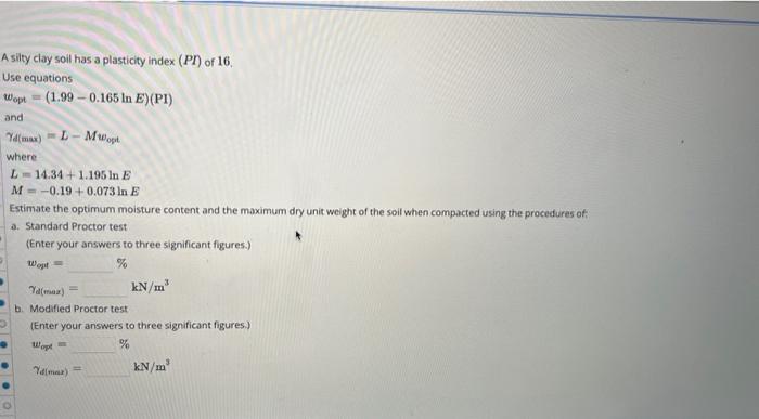 Solved A silty clay soil has a plasticity index (PI) of 16 . | Chegg.com