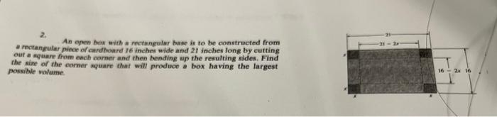 Solved -21 An open box with a rectangular base is to be | Chegg.com