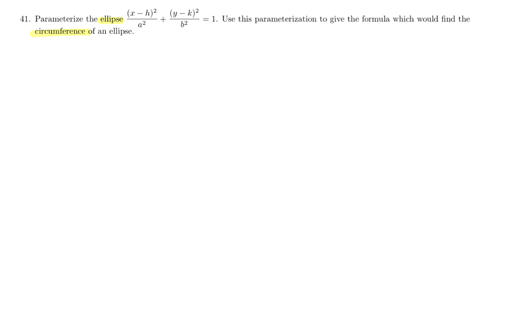 Solved Parameterize the ellipse (x-h)2a2+(y-k)2b2=1. ﻿Use | Chegg.com