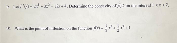 Solved 9. Let f′(x)=2x3+3x2−12x+4. Determine the concavity | Chegg.com