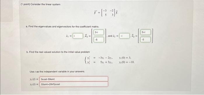Solved (1 point) Consider the linear system y′=[−35−23]y. | Chegg.com