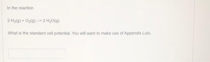 Solved In the reaction 2H2( g)+O2( g)→2H2O(g) What is the | Chegg.com