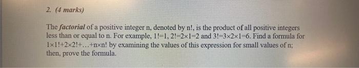 Solved The factorial of a positive integer n, denoted by n | Chegg.com