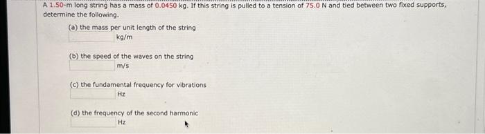 Solved A 1.50−m long string has a mass of 0.0450 kg. If this | Chegg.com