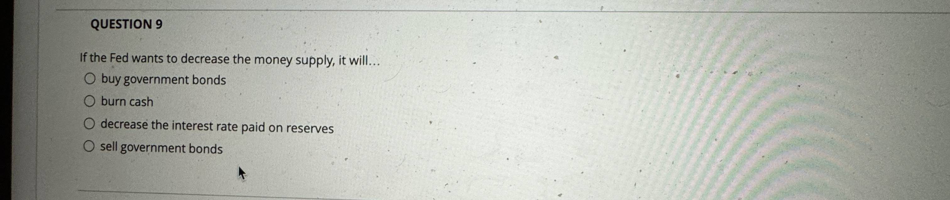 Solved QUESTION 9If the Fed wants to decrease the money | Chegg.com