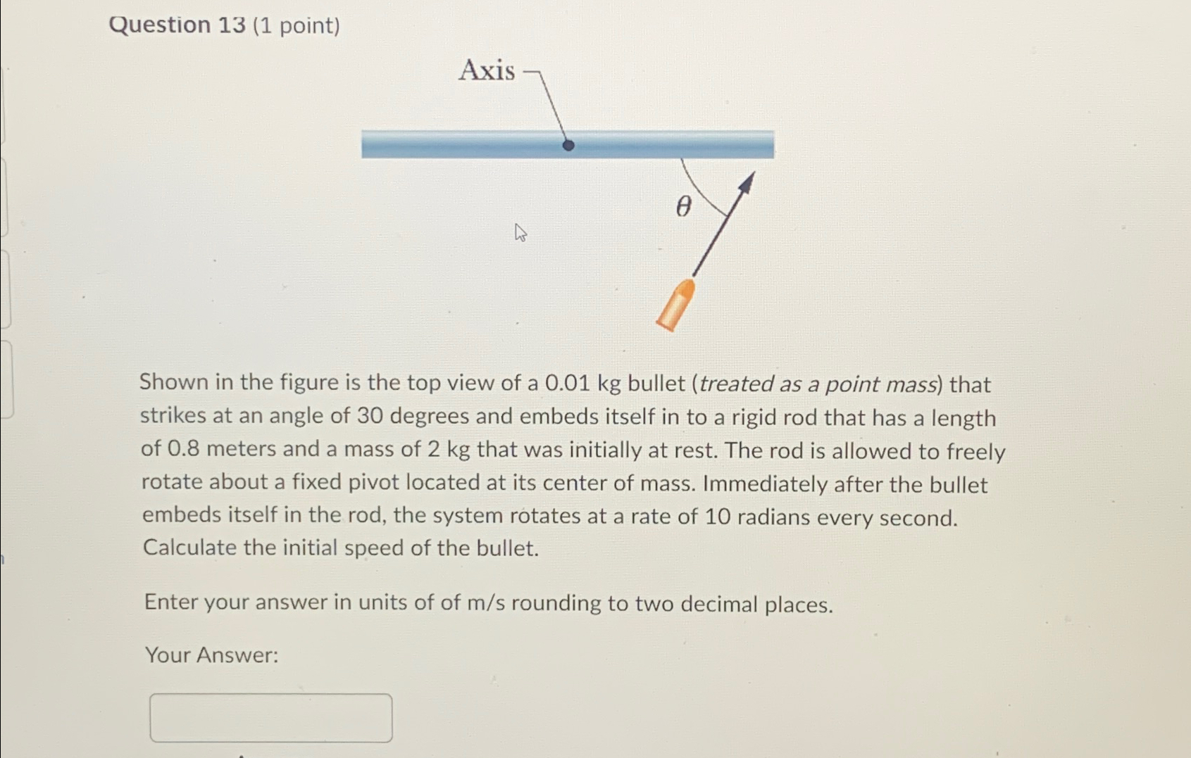 Solved Question 13 (1 point'Shown in the figure is the top | Chegg.com Solved Question 13 (1 point'Shown in the figure is the top | Chegg.com