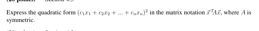 Solved Express the quadratic form (c1x1+c2x2+dots+cnxn)2 ﻿in | Chegg.com
