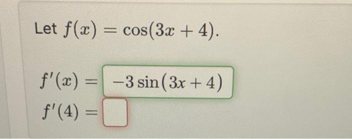 Solved Let f(x)=cos(3x+4) f′(x)=−3sin(3x+4) f′(4)= | Chegg.com