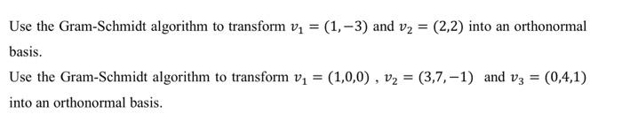 Solved Use the Gram-Schmidt algorithm to transform v1=(1,−3) | Chegg.com