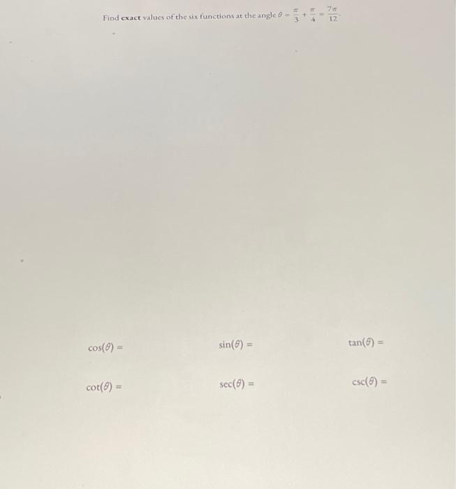 Solved Find exact values of the six functions at the angle | Chegg.com