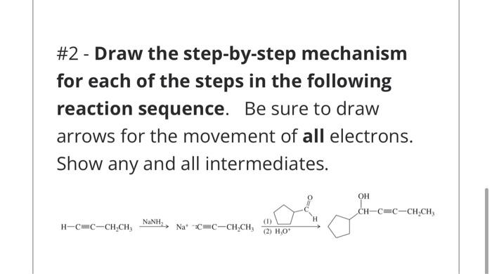 Solved #2 - Draw the step-by-step mechanism for each of the | Chegg.com