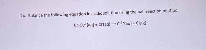 Solved 23. Write unbalanced half-reactions for the following | Chegg.com