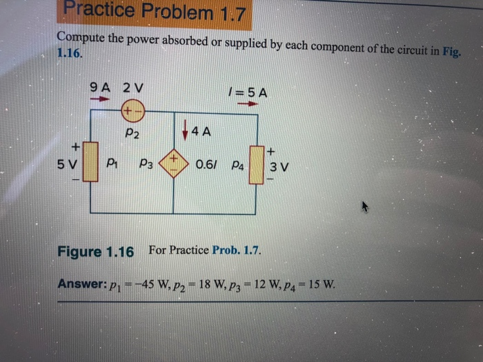 Solved Practice Problem 1.7 Compute the power absorbed or | Chegg.com Solved Practice Problem 1.7 Compute the power absorbed or | Chegg.com