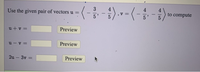 Solved Use the given pair of vectors u CO to compute u+v= | Chegg.com