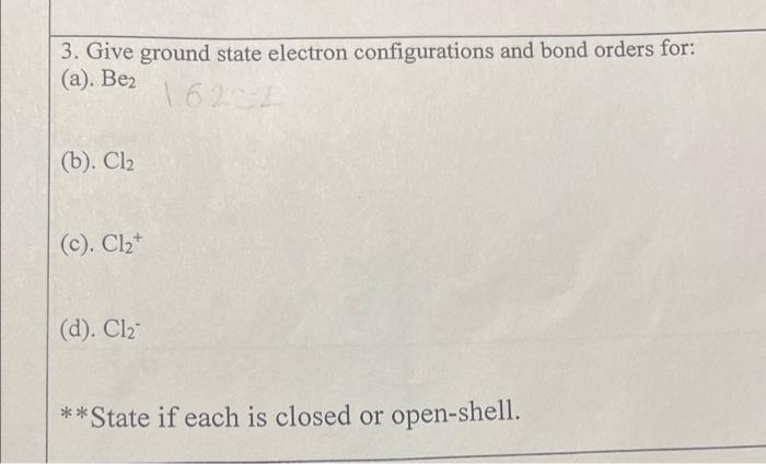 Solved 3 Give Ground State Electron Configurations And Bond