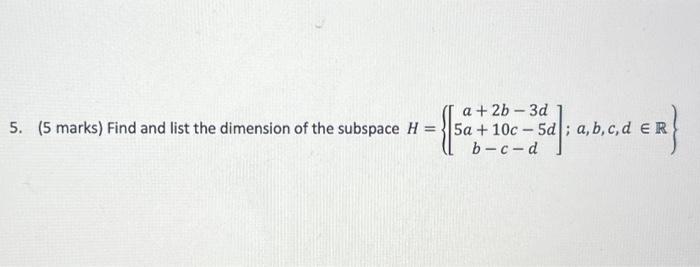 Solved 5. (5 marks) Find and list the dimension of the | Chegg.com