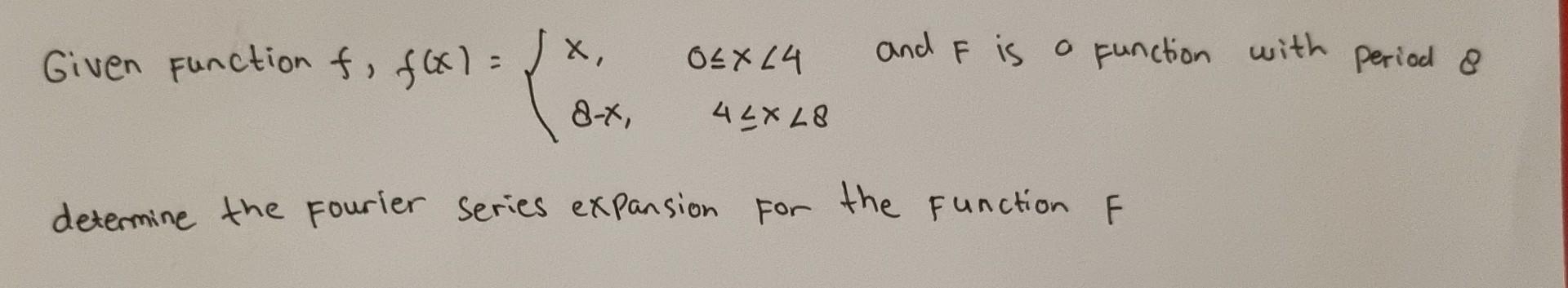 Solved Given function f,f(x)={x,8−x,0≤x