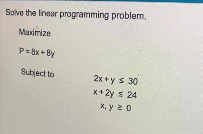 Solved Solve The Linear Programming Problem Maximize P 8x 