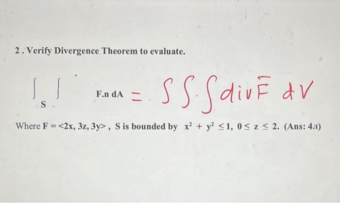 Solved 2. Verify Divergence Theorem to evaluate. | Chegg.com
