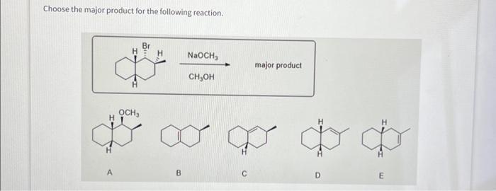 Solved Choose the major product for the following reaction. | Chegg.com