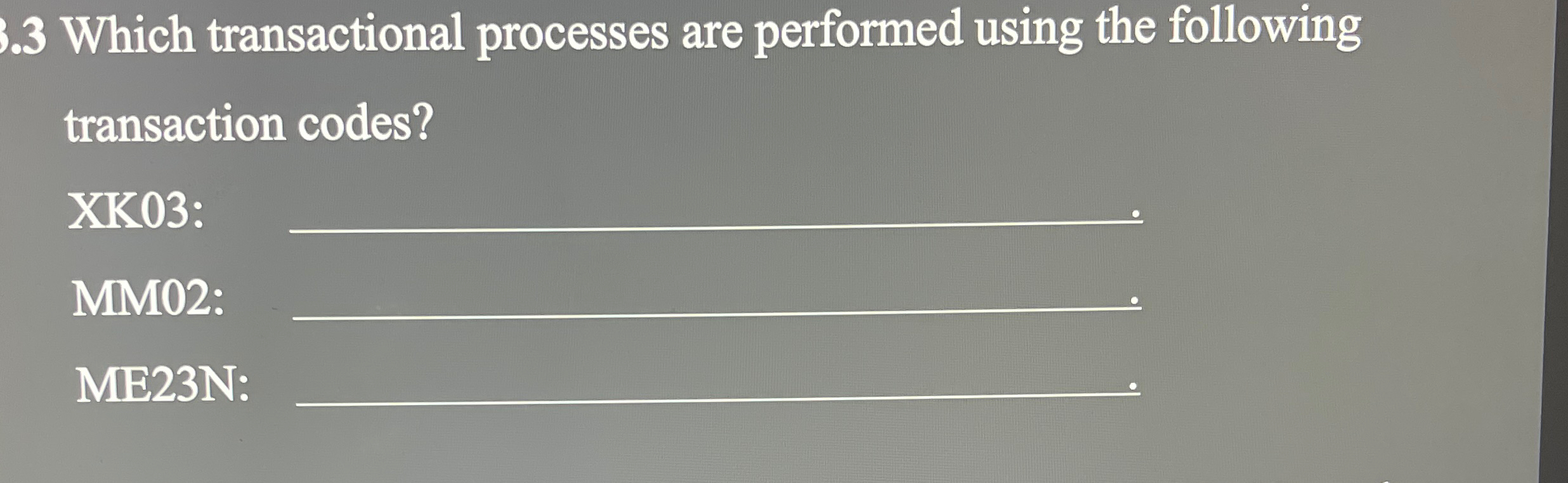 Solved Which transactional processes are performed using the | Chegg.com