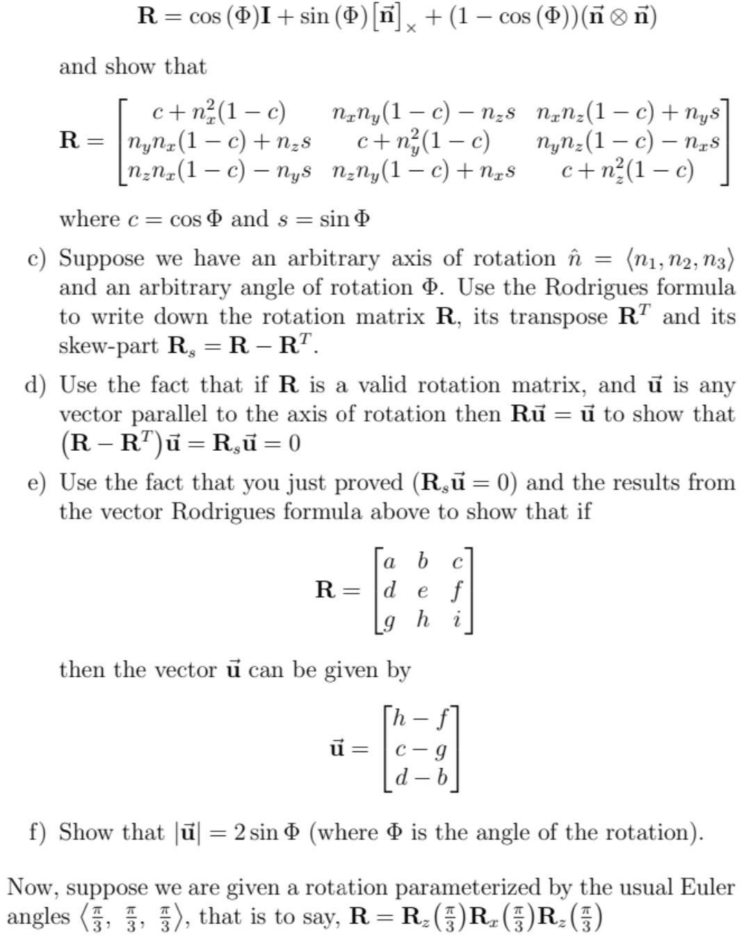 Solved R=cos(Φ)I+sin(Φ)[n]×+(1−cos(Φ))(n⊗n) and show that | Chegg.com