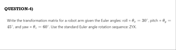 Solved QUESTION-4)Write the transformation matrix for a | Chegg.com