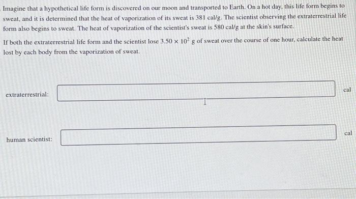Solved imagine that a hypothetical life form is discovered | Chegg.com