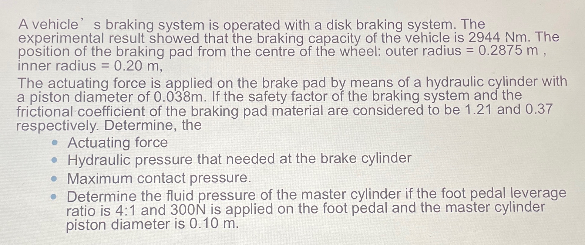 Solved A vehicle's braking system is operated with a disk | Chegg.com
