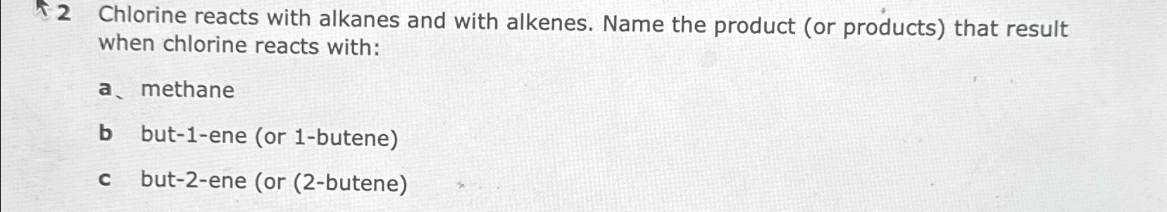 Solved Chlorine reacts with alkanes and with alkenes. Name | Chegg.com